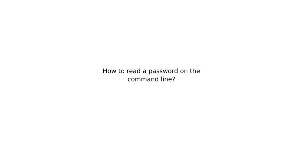 How to read a password on the command line?