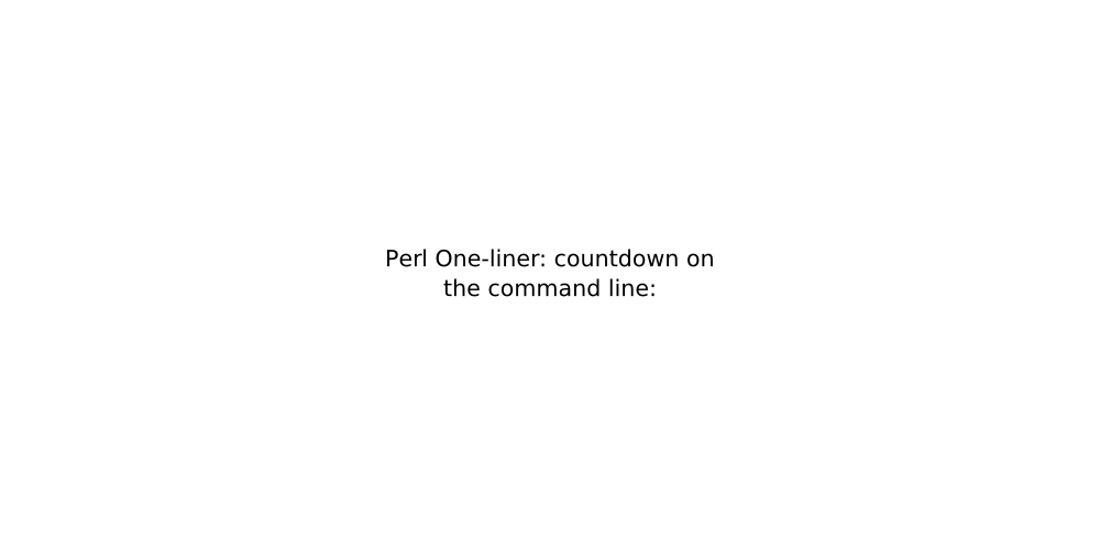 Perl One-liner: countdown on the command line: